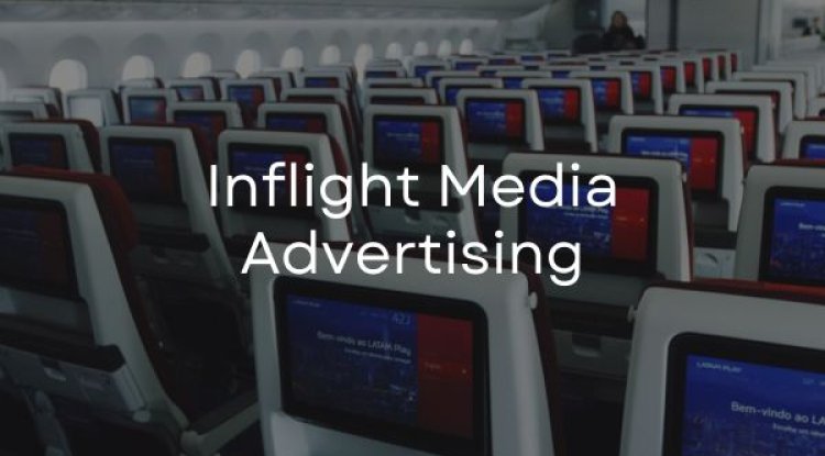 Unveiling the Significance of In-Flight Media Advertising as a Tool for ...